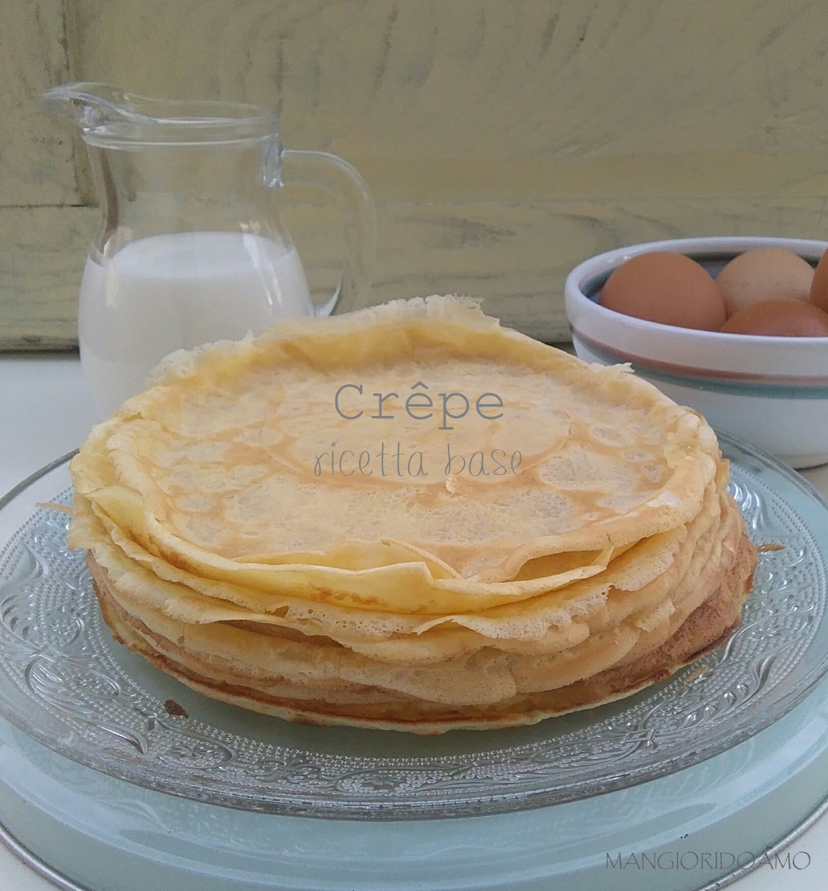 Crepes ricetta base - Mangioridoamo